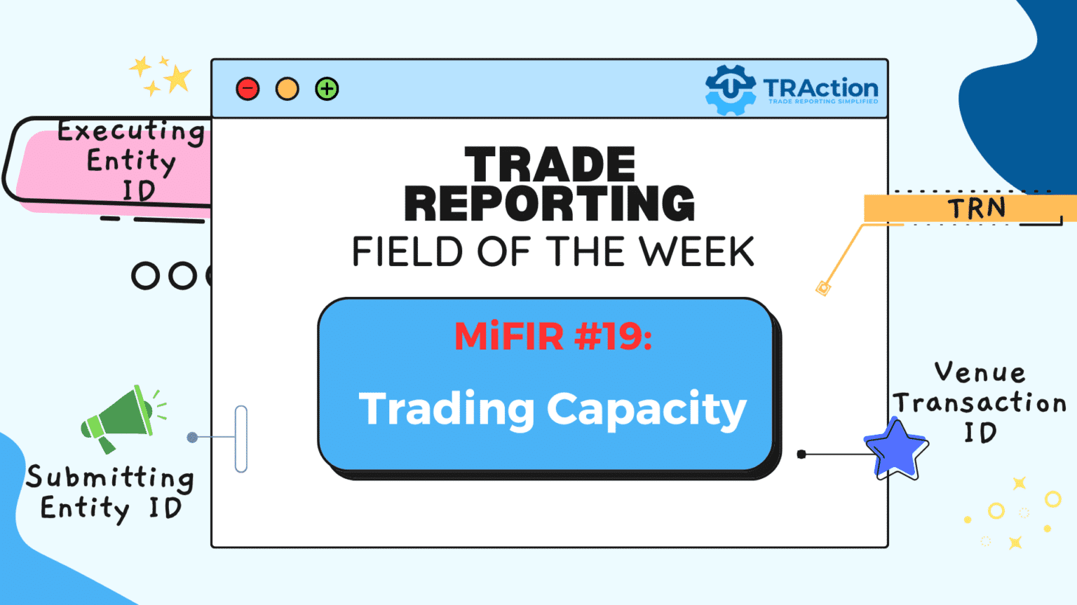 Trade Reporting Field of the Week: Trading Capacity | TRAction