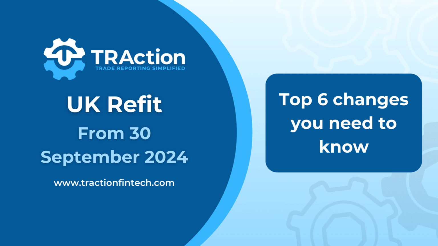 UK EMIR Refit – Top 6 Changes That You Need to Know | TRAction