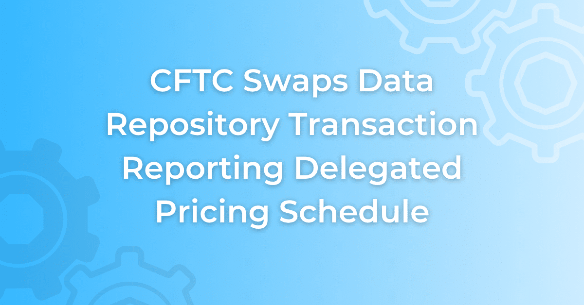 CFTC SDR Reporting Delgated Pricing Schedule | TRAction
