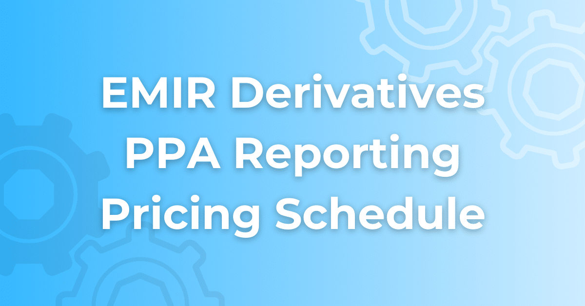 EMIR PPA Reporting Pricing Schedule | TRAction