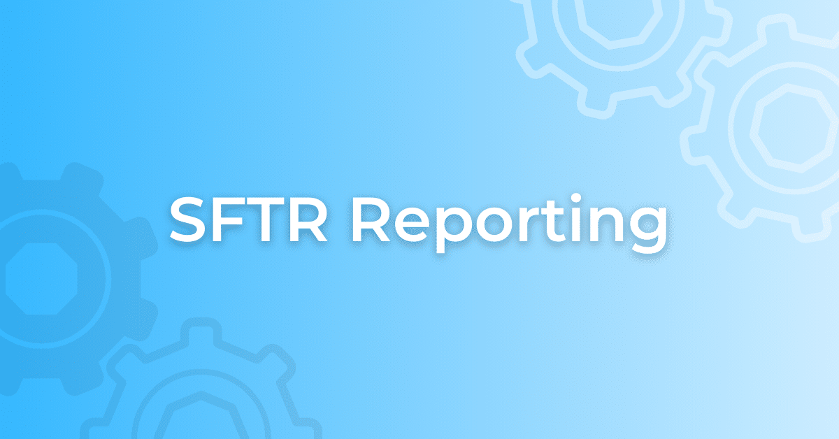SFTR Reporting | TRAction