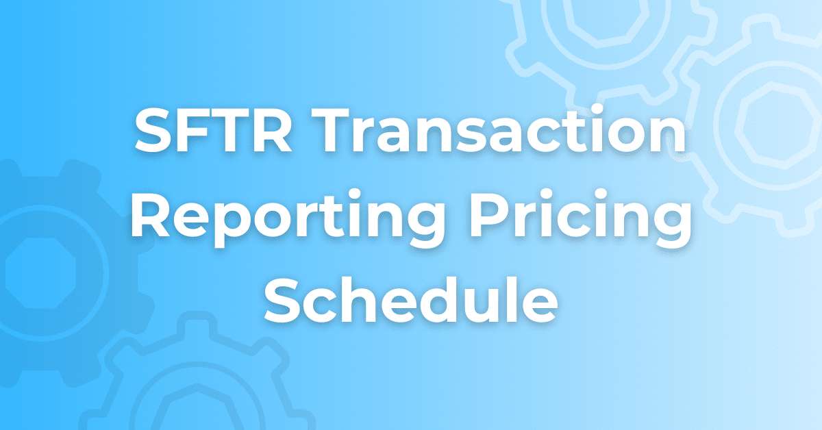 SFTR Reporting Pricing Schedule | TRAction